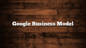 Google Business Model - ItsTimeForBusiness