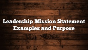 Leadership Mission Statement Examples and Purpose - ItsTimeForBusiness
