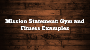 Mission Statement: Gym and Fitness Examples - ItsTimeForBusiness