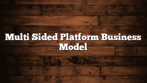 Multi Sided Platform Business Model - ItsTimeForBusiness